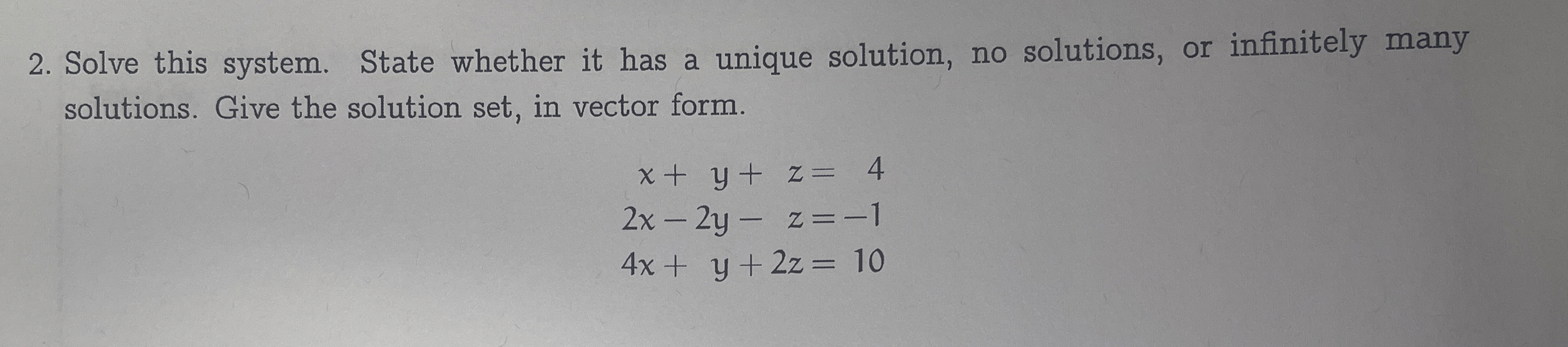 Solved Solve this system. State whether it has a unique | Chegg.com