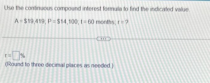 Solved Use the continuous compound interest formula to find | Chegg.com