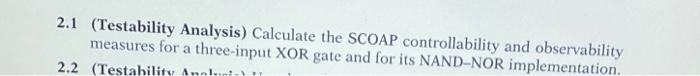Solved 2.1 (Testability Analysis) Calculate the SCOAP | Chegg.com