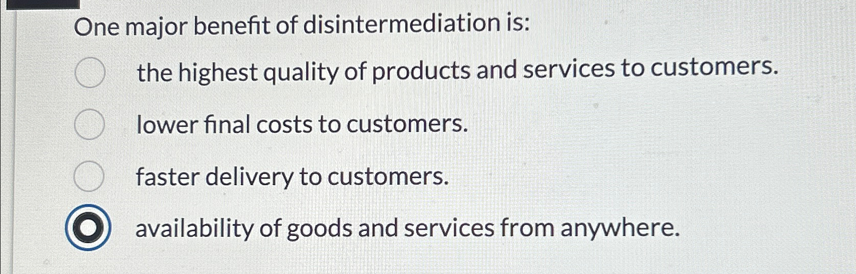 Solved One major benefit of disintermediation is: the | Chegg.com
