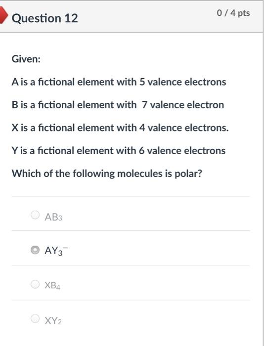 Solved 0 / 4 pts Question 12 Given: Ais a fictional element | Chegg.com Solved 0 / 4 pts Question 12 Given: Ais a fictional element | Chegg.com