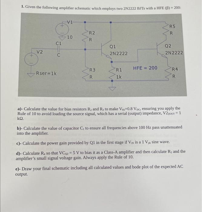 Solved 1. Given the following amplifier schematic which | Chegg.com