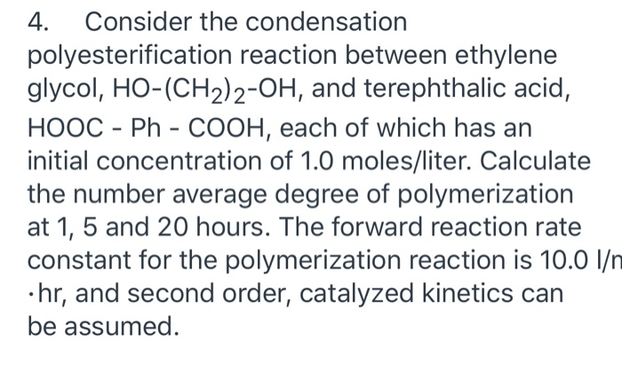Solved 4. Consider the condensation polyesterification | Chegg.com