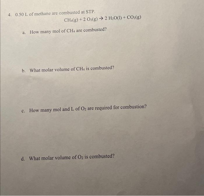 Solved 4. 0.50 L of methane are combusted at STP. CH4( | Chegg.com