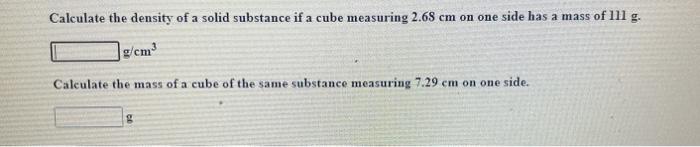 Solved Calculate the density of a solid substance if a cube | Chegg.com