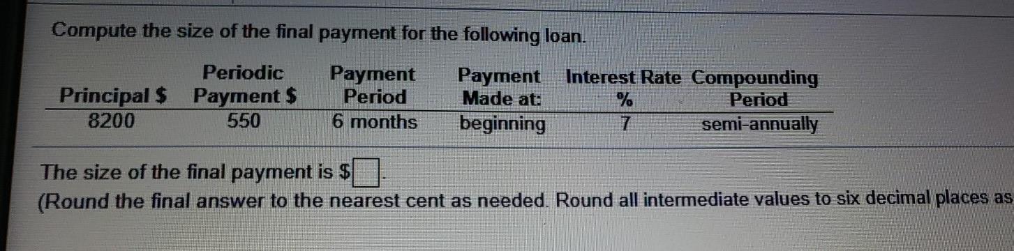 Solved Compute the size of the final payment for the | Chegg.com