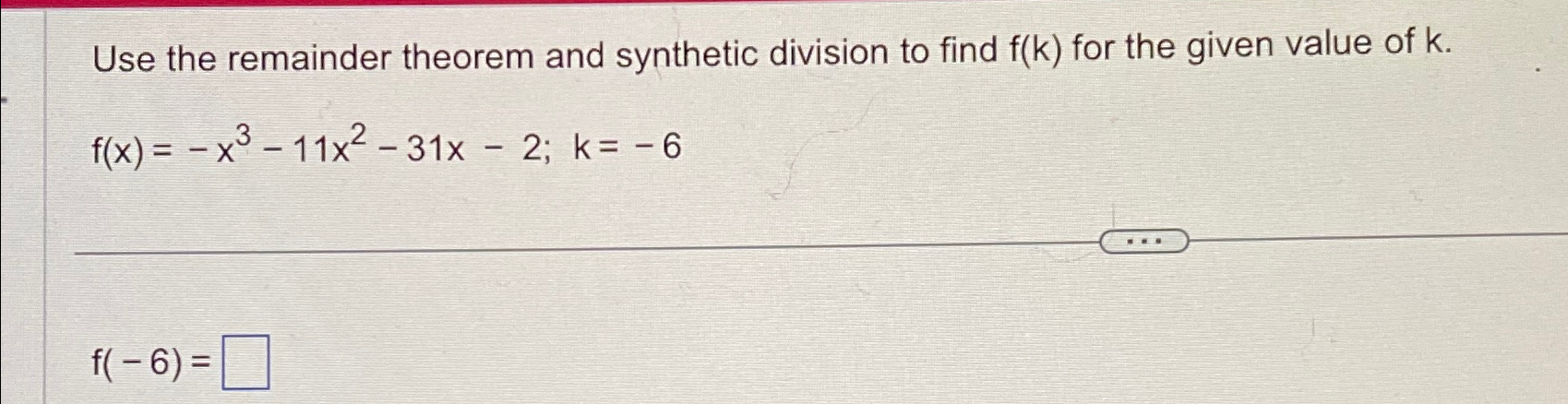 Solved Use the remainder theorem and synthetic division to | Chegg.com