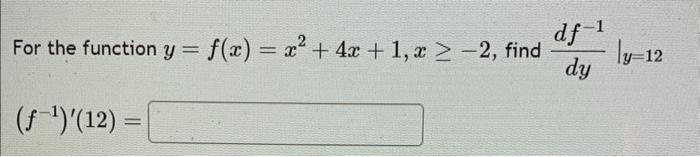 Solved For the function y=f(x)=x2+4x+1,x≥−2, find | Chegg.com