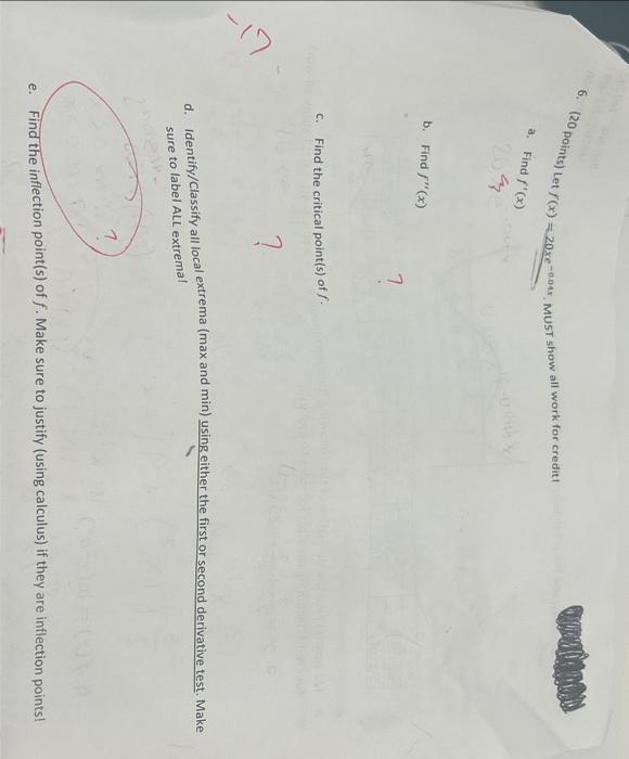 Solved 6. (20 points) Let f(x)=20xe−0.04x. MUST show all | Chegg.com Solved 6. (20 points) Let f(x)=20xe−0.04x. MUST show all | Chegg.com