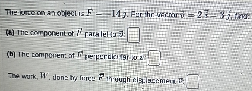 Solved The force on an object is vec(F)=-14vec(ȷ). ﻿For the | Chegg.com