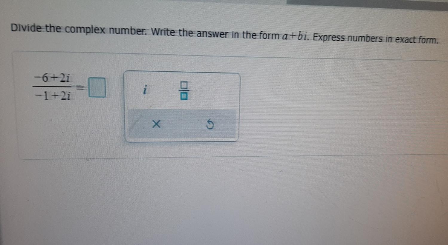 Solved Divide the complex number. Write the answer in the | Chegg.com
