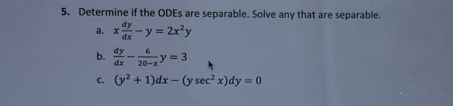 Solved Determine if the ODEs are separable. Solve any that | Chegg.com