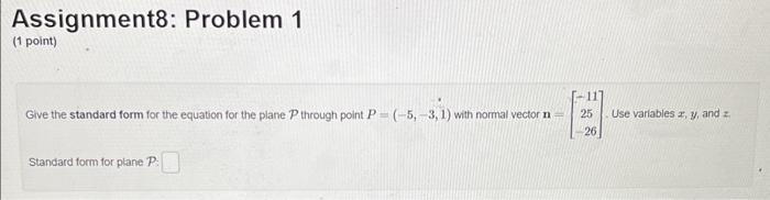 Solved Assignment8: Problem 1 (1 point) Give the standard | Chegg.com