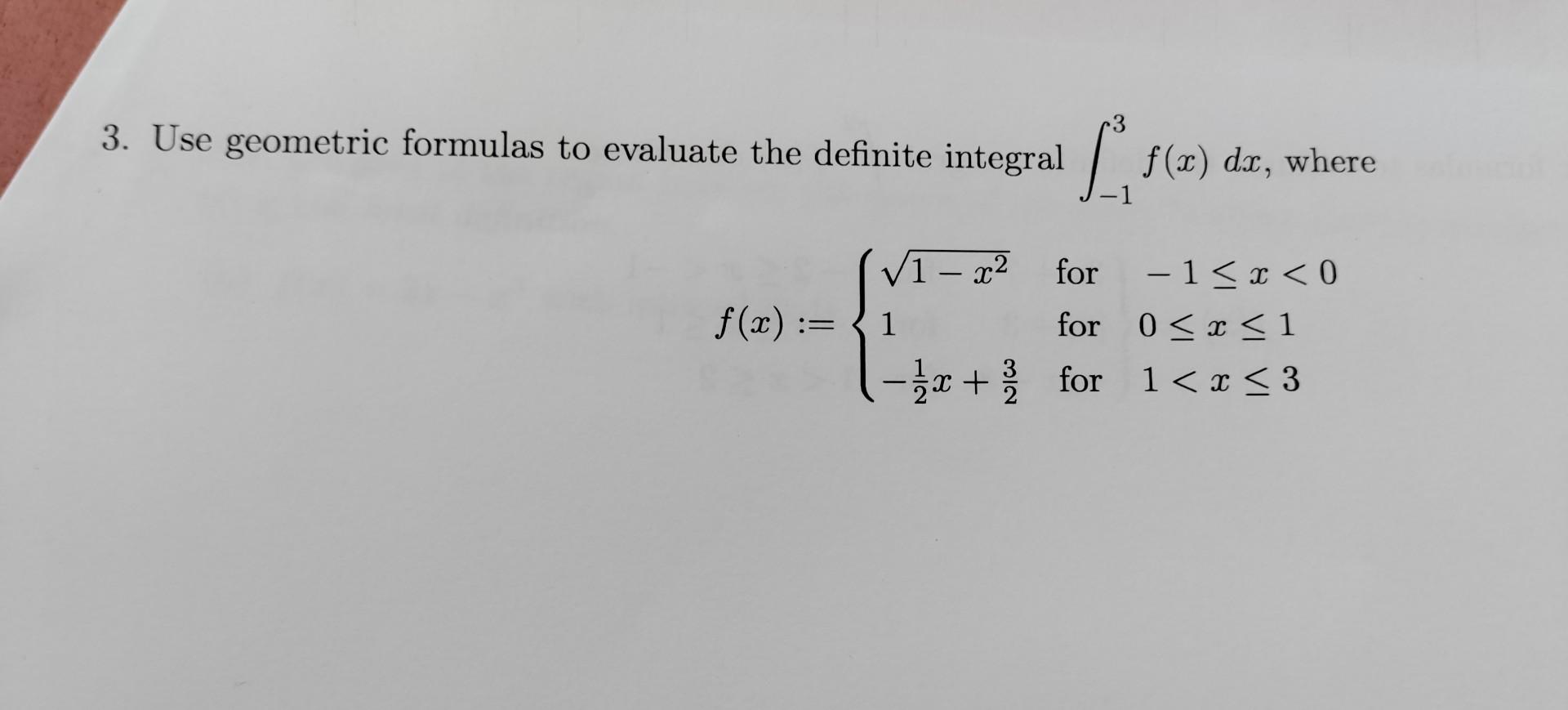 Solved 3 Use Geometric Formulas To Evaluate The Definite