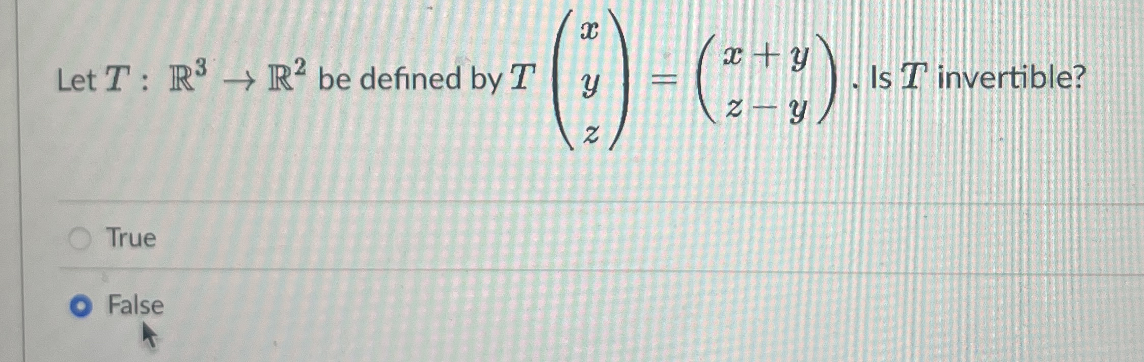 Let T:R3→R2 ﻿be defined by T([x],[y],[z])=(x+yz-y). | Chegg.com