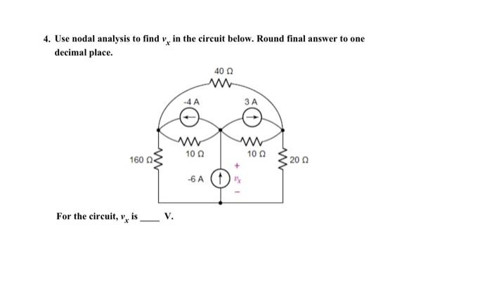 Solved 4. Use nodal analysis to find vx in the circuit | Chegg.com