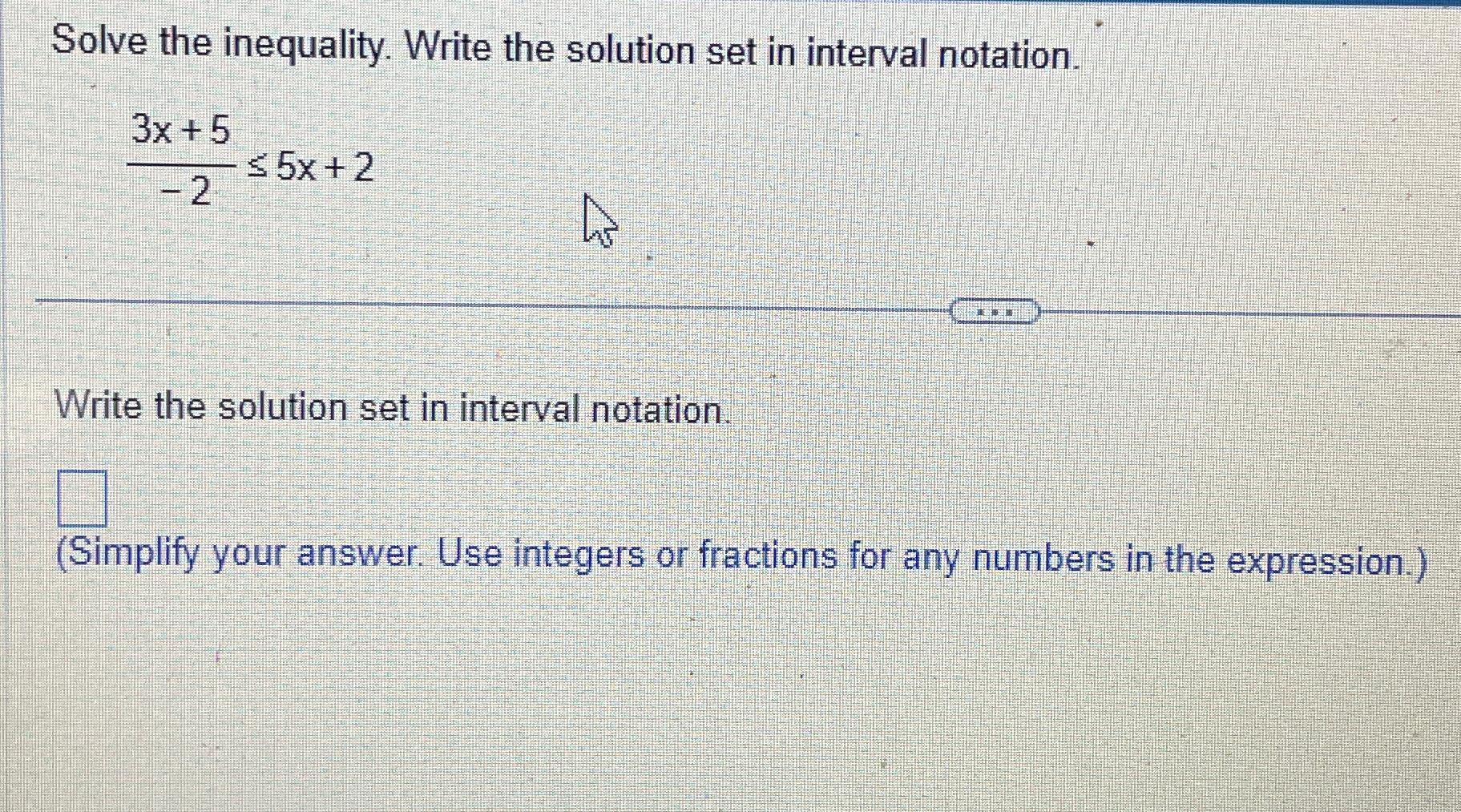 Solved Solve the inequality. Write the solution set in | Chegg.com