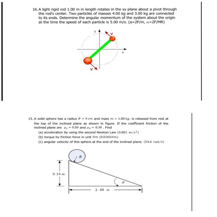 Solved 16. A light rigid rod 1.00 m in length rotates in the | Chegg.com