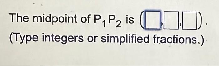 Solved For the points P1(−1,1,5) and P2(4,5,0), find the | Chegg.com