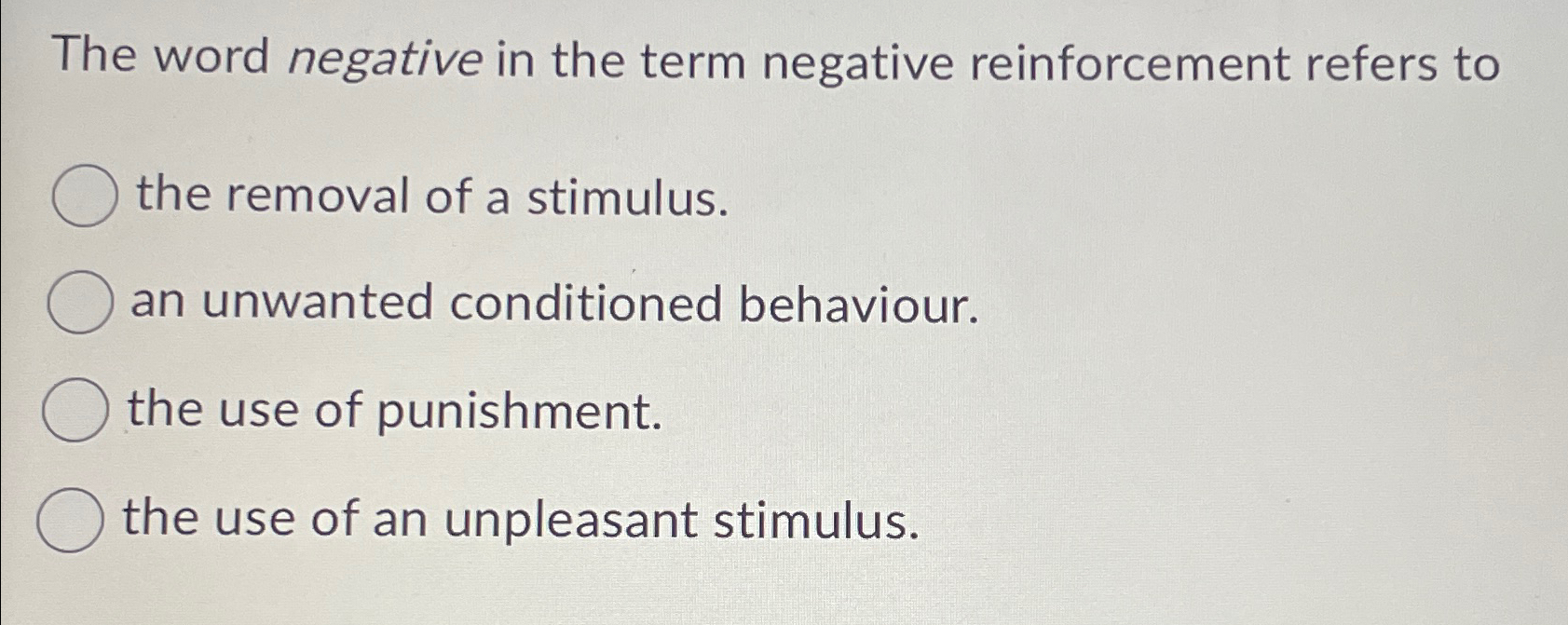 Solved The word negative in the term negative reinforcement | Chegg.com