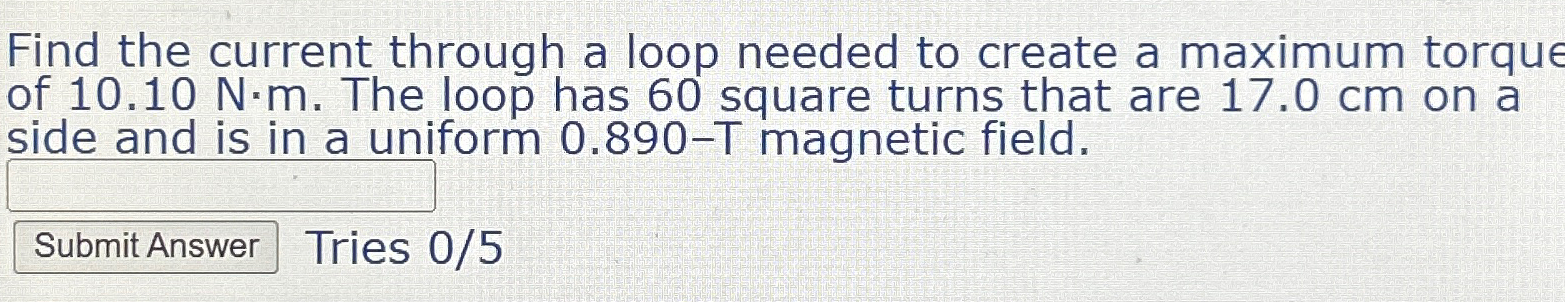 Solved Find the current through a loop needed to create a | Chegg.com