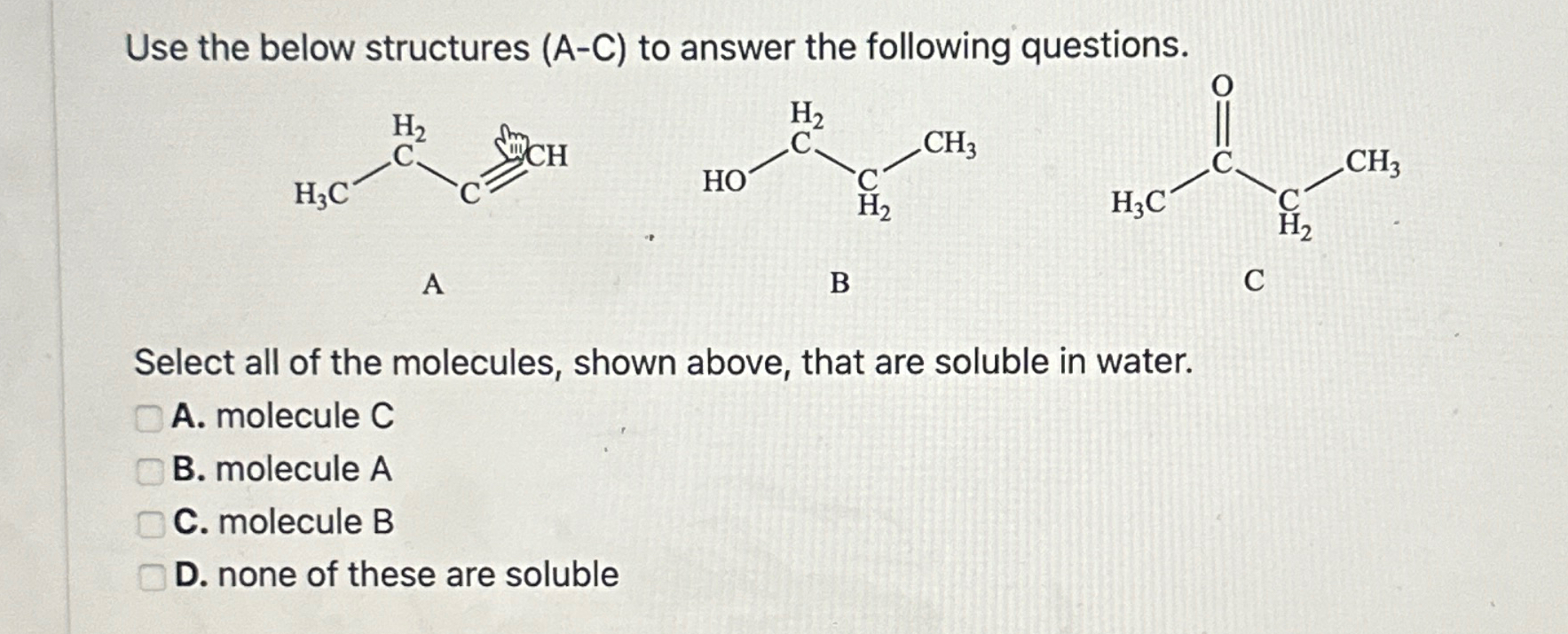 Solved Use the below structures (A-C) ﻿to answer the | Chegg.com