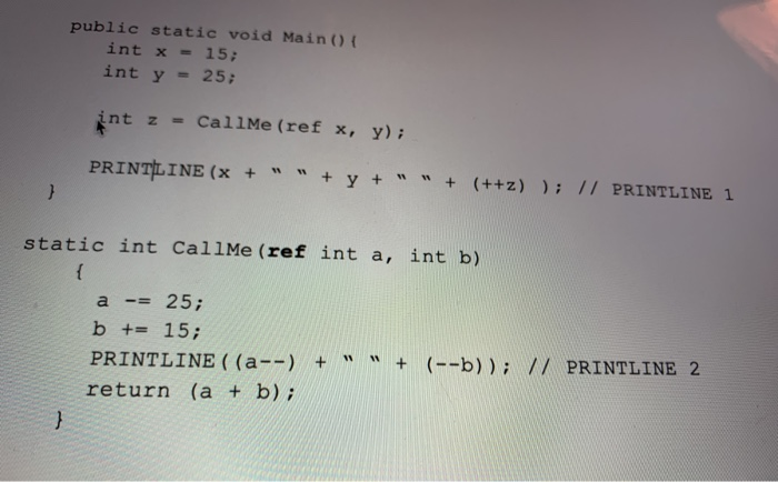 Solved public static void Main() { int x = 15; int y 25; int | Chegg.com