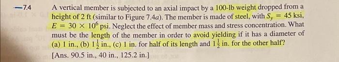 Solved -7.4 - A vertical member is subjected to an axial | Chegg.com