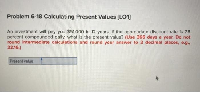 Solved Problem 6-18 Calculating Present Values [LO1) An | Chegg.com