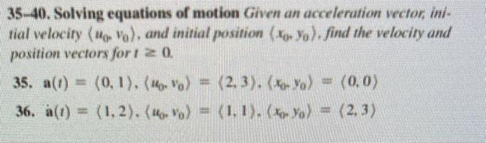 Solved 35-40. Solving equations of motion Given an | Chegg.com