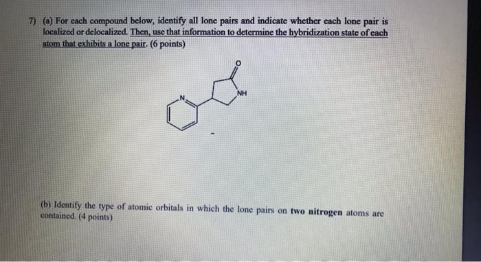 Solved 7) (a) For each compound below, identify all lone | Chegg.com