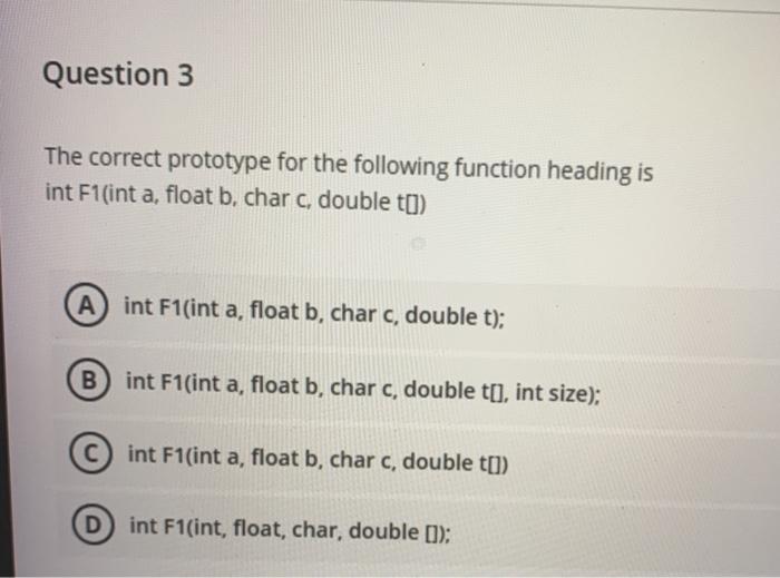 Solved Question 3 The correct prototype for the following | Chegg.com