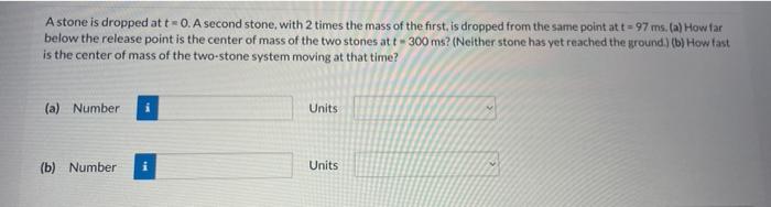 Solved A stone is dropped at t=0. A second stone, with 2 | Chegg.com