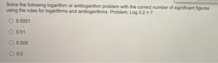 Solved Solve the following logarithm or antilogarithm | Chegg.com