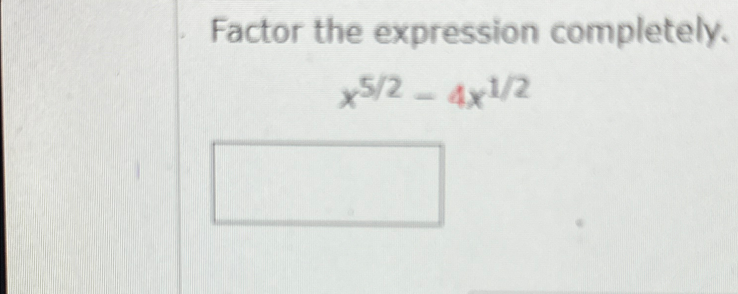 Solved Factor the expression completely.x52-4x12 | Chegg.com