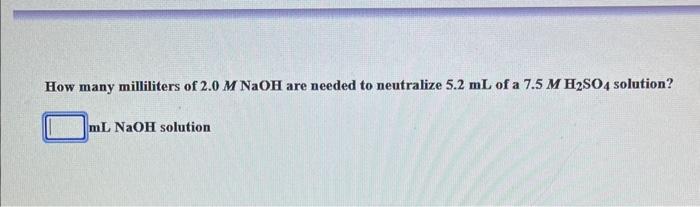 Solved How many milliliters of 2.0MNaOH are needed to | Chegg.com