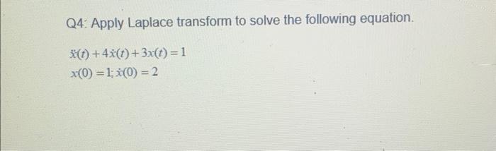 Q4: Apply Laplace transform to solve the following | Chegg.com