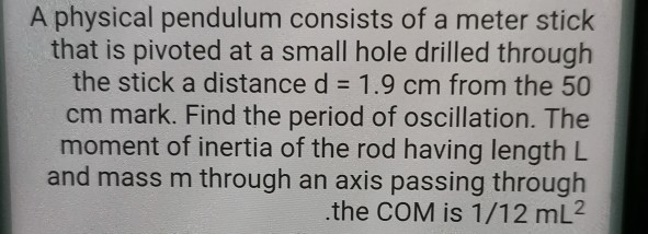 Solved A physical pendulum consists of a meter stick that is | Chegg.com