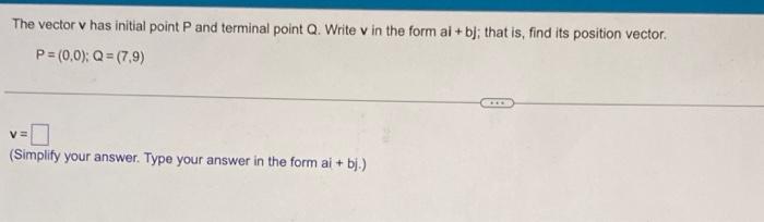 Solved The vector v has initial point P and terminal point | Chegg.com