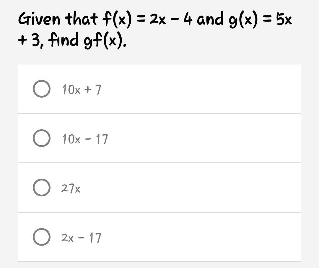 Solved Given that f(x)=2x−4 and g(x)=5x +3, find gf(x). | Chegg.com