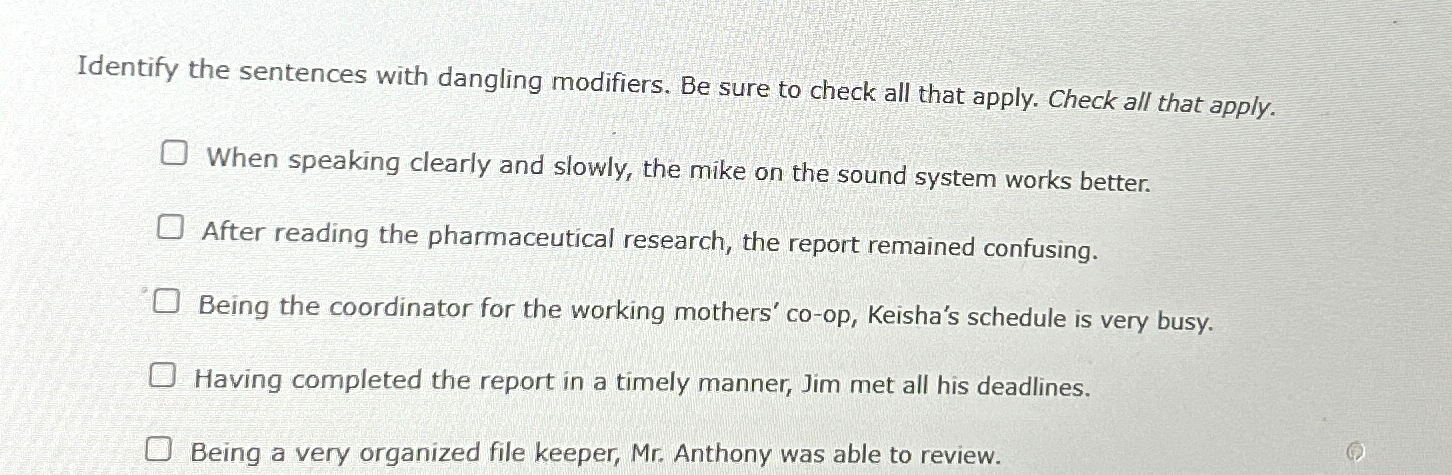 Solved Identify the sentences with dangling modifiers. Be | Chegg.com