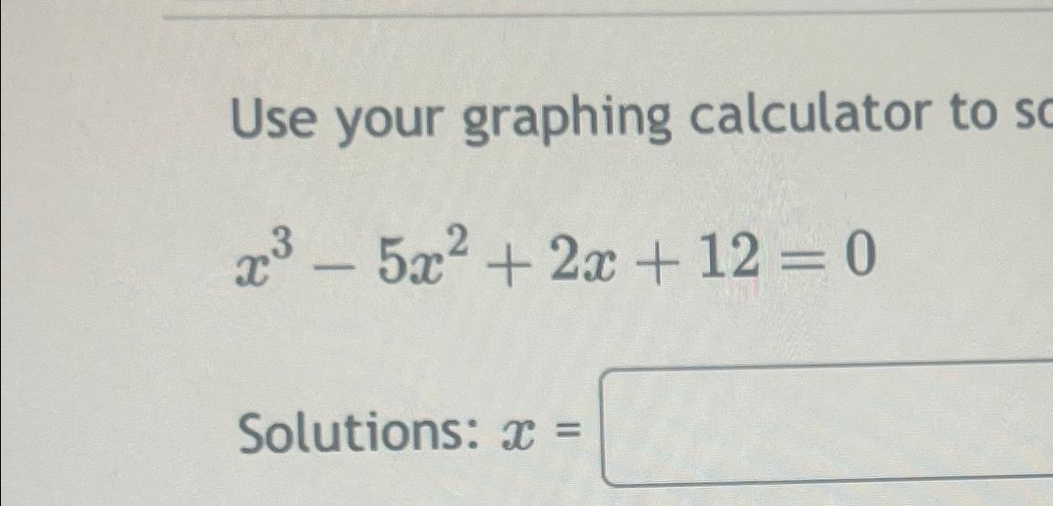 Solved Use your graphing calculator | Chegg.com