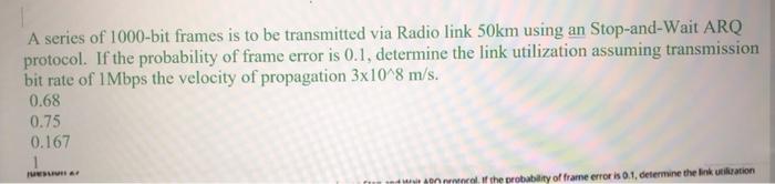 Solved A series of 1000-bit frames is to be transmitted via | Chegg.com