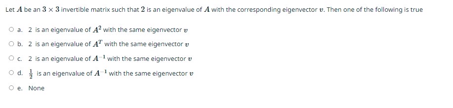 Solved Let A ﻿be an 3×3 ﻿invertible matrix such that 2 ﻿is | Chegg.com