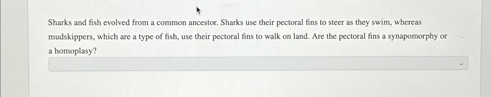 Solved Sharks and fish evolved from a common ancestor. | Chegg.com