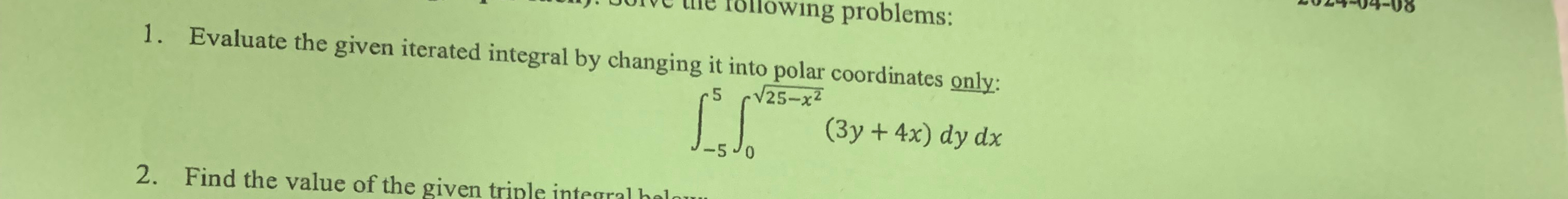 Solved Evaluate the given iterated integral by changing it | Chegg.com