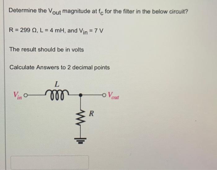 Solved Determine the Vout magnitude at fC for the filter in | Chegg.com