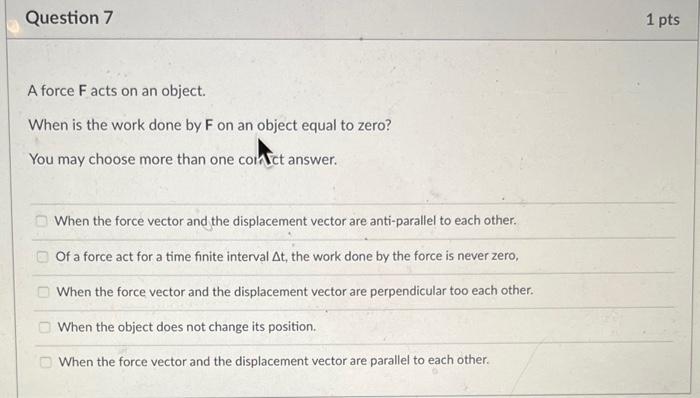 Solved A force F acts on an object. When is the work done by | Chegg.com