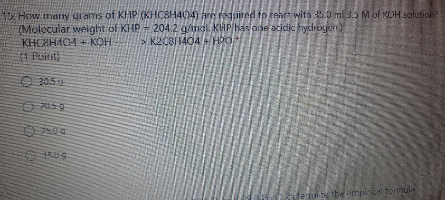Solved 15. How many grams of KHP (KHC8H404) are required to | Chegg.com