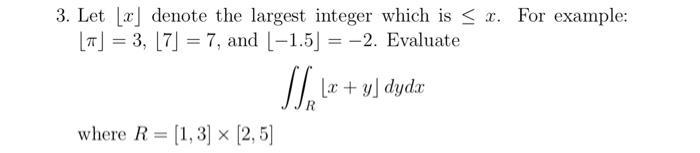 Solved 3. Let ⌊x⌋ denote the largest integer which is ≤x. | Chegg.com